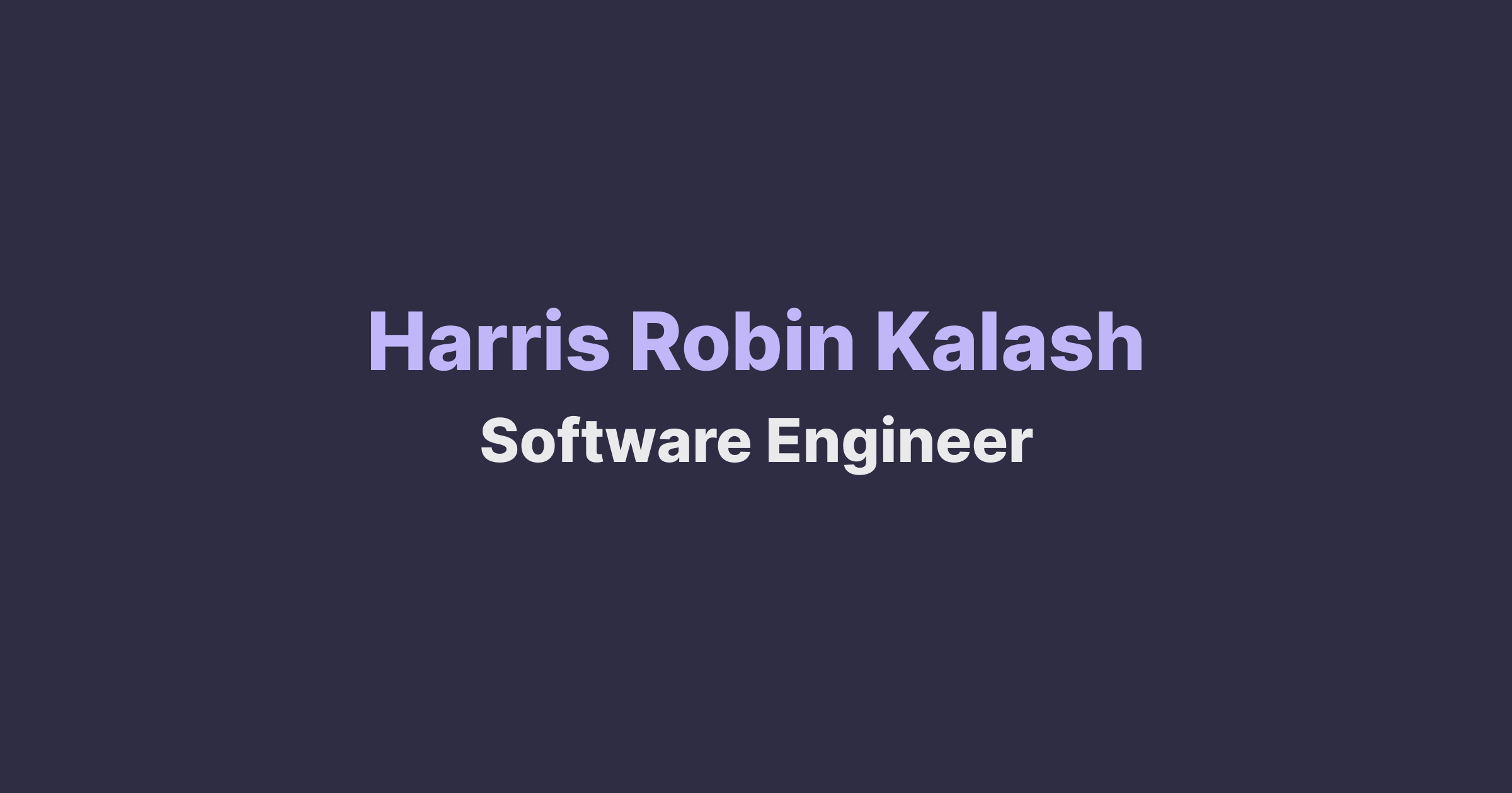 Harris Robin Kalash | Software Engineer
